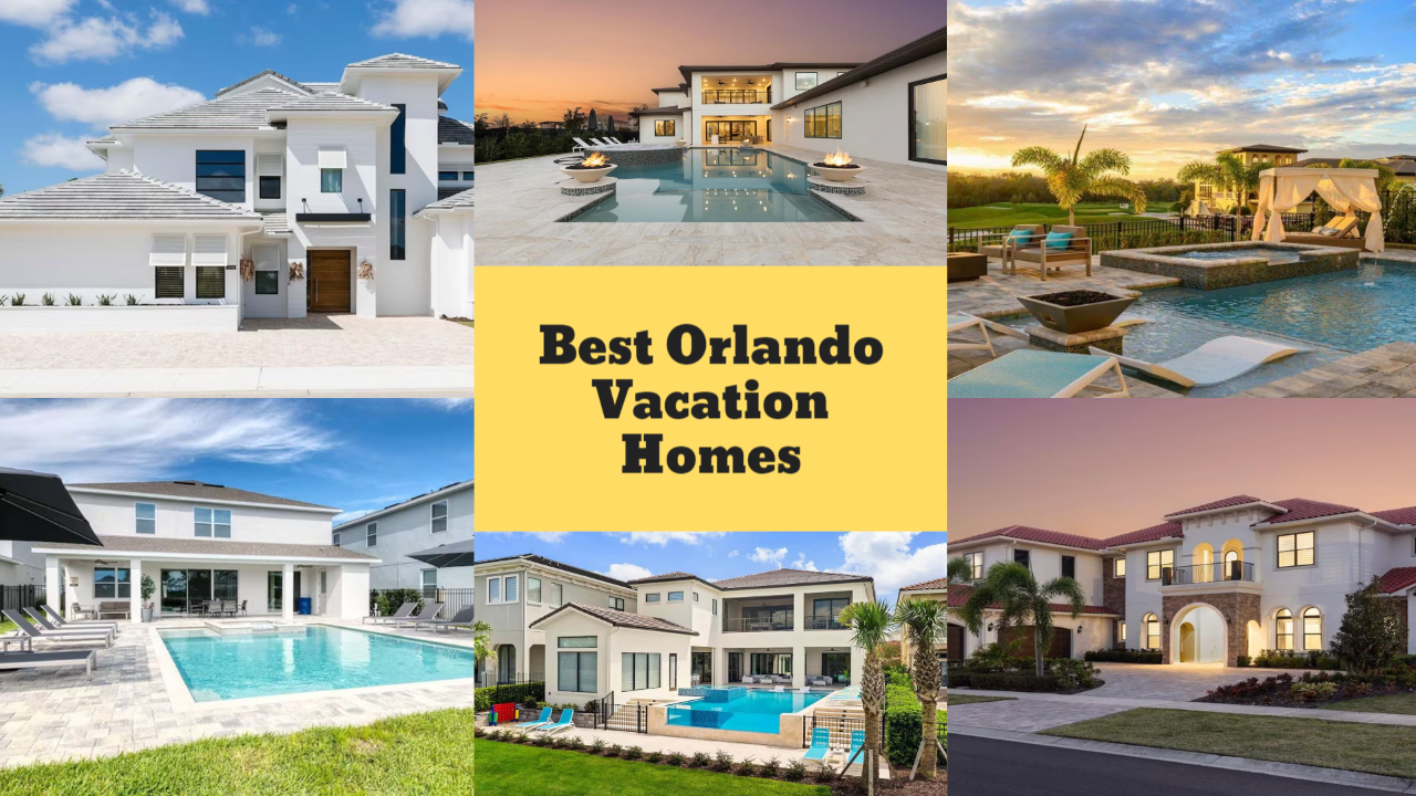 Best Orlando Vacation Homes
